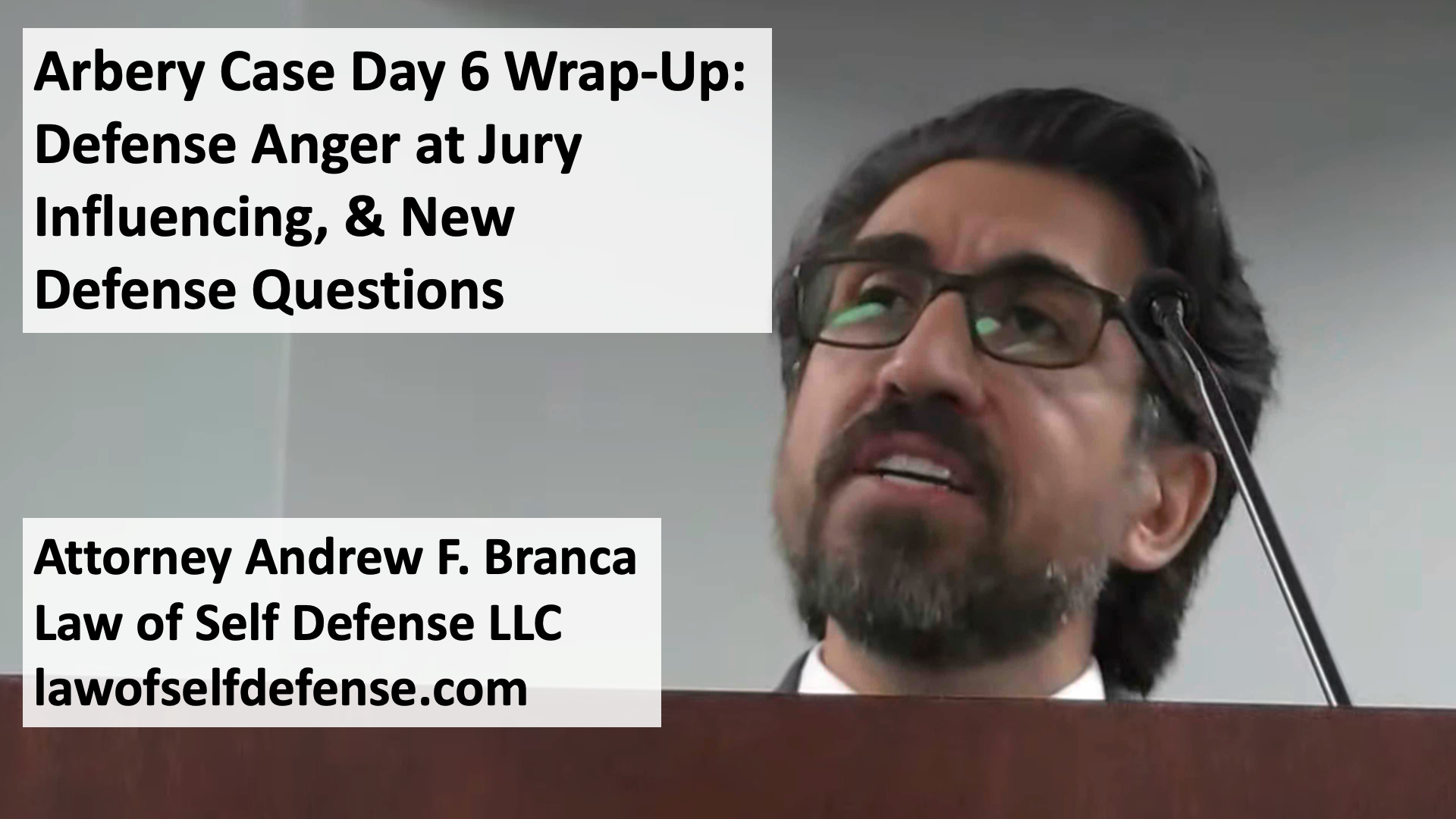 Arbery Case Day 6 Wrap-Up: Defense Anger at Jury Influencing, & New ...